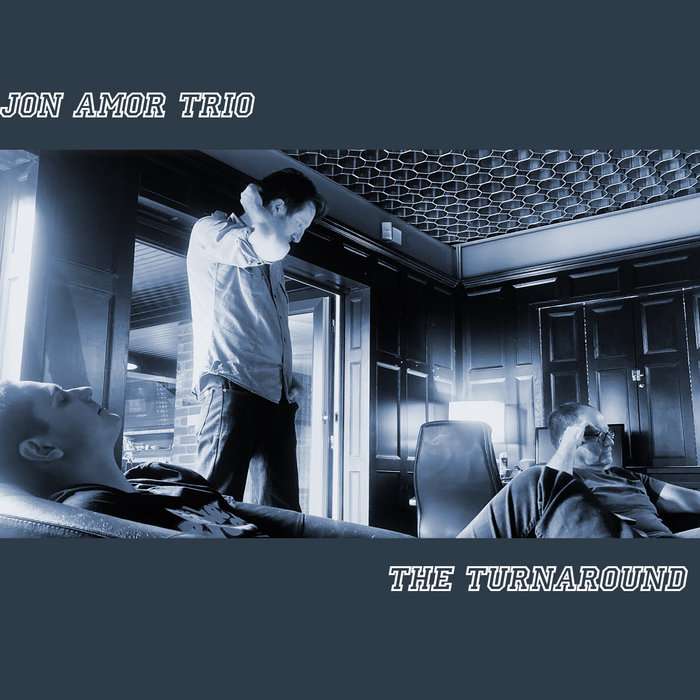 The Turnaround | Jon Amor Trio | Jon Amor