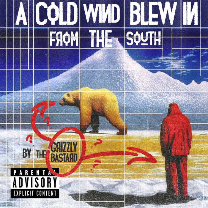 A Cold Wind Blew In From The South | Grizzly Bastard