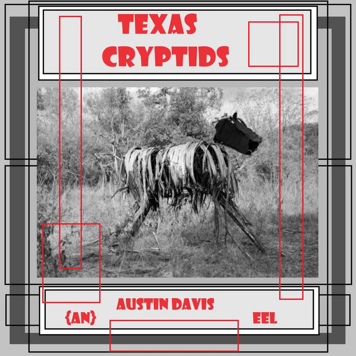Texas Cryptids | Austin Davis / {AN} EeL | {AN} Eel