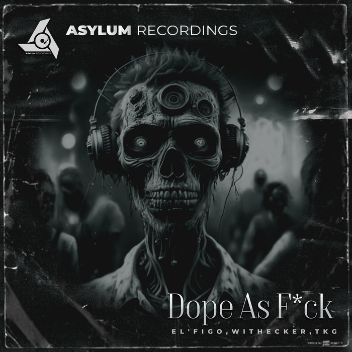 El'Figo - Dope As Fuck [Asylum Recordings] | El'Figo, TKG, Withecker ...