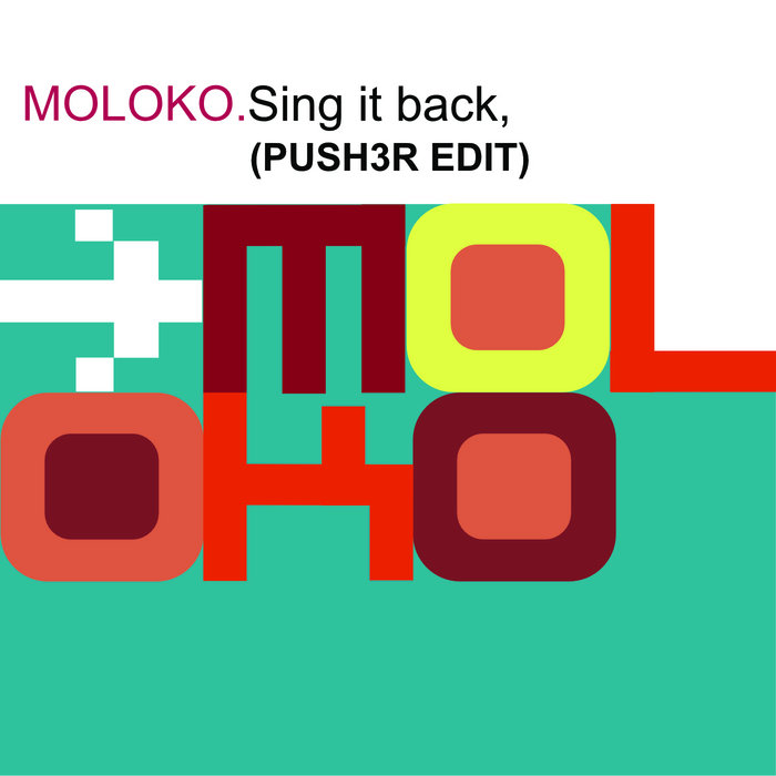 Moloko Sing It Back Push3r Edit Push3r