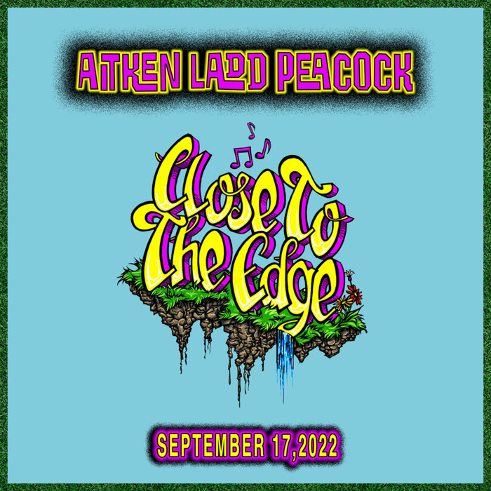 Aitken | Ladd | Peacock - 2022-09-17 Close To The Edge | Aitken | Ladd ...