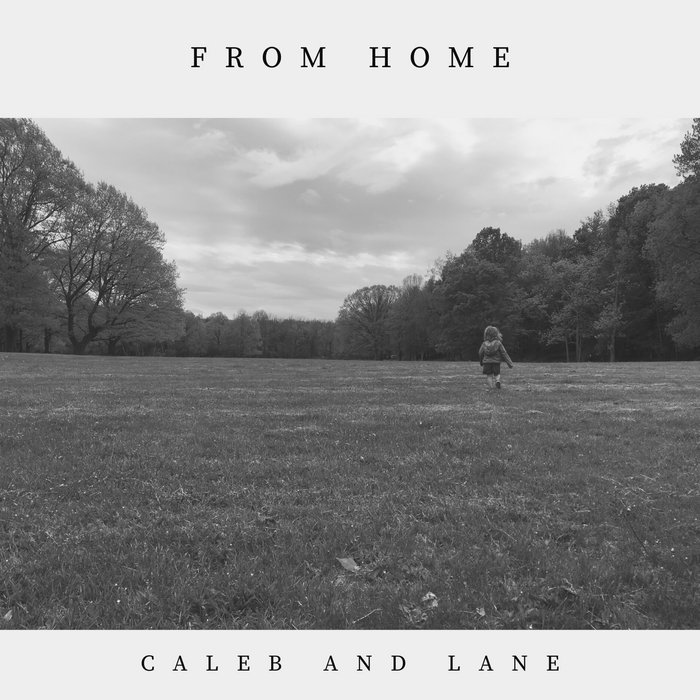 From Home | Caleb and Lane