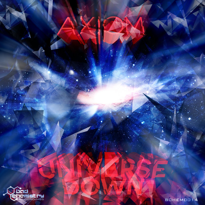 Axiom - Universe Down EP | Axiom | Bad Chemistry Recordings