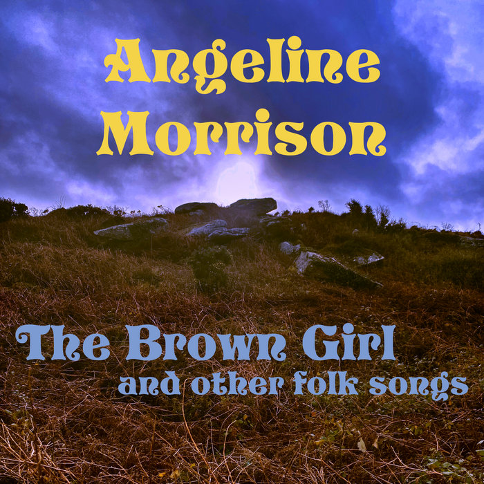 The Brown Girl and Other Folk Songs | Angeline Morrison | Angeline ...
