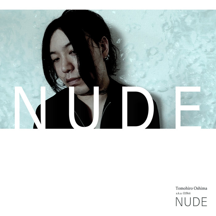 NUDE | Tomohiro Oshima | オオシマトモヒロ
