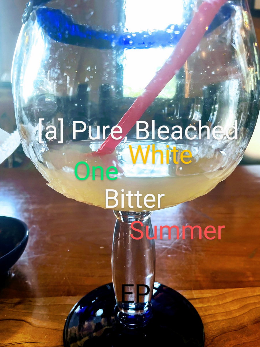 One Bitter Summer EP | [a] Pure, Bleached White
