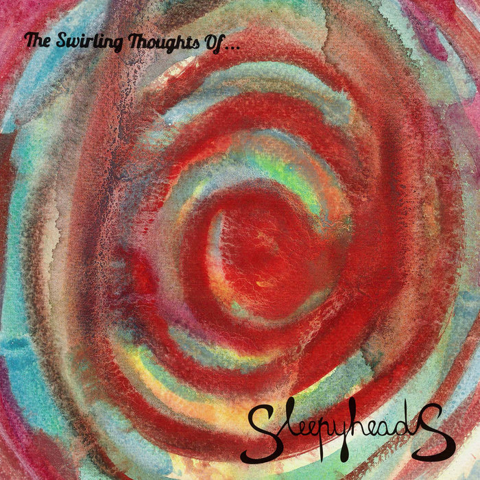 The Swirling Thoughts Of... | Sleepyheads