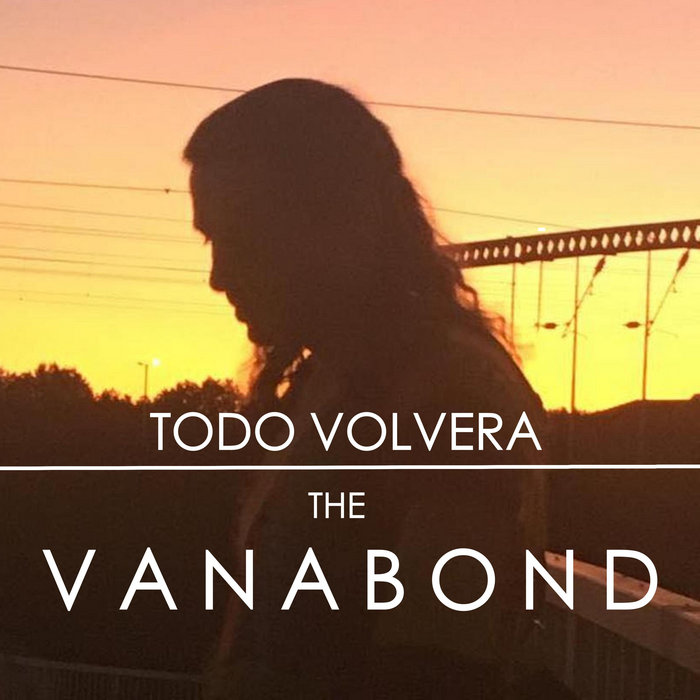 Todo Volvera & Fe | The Vanabond