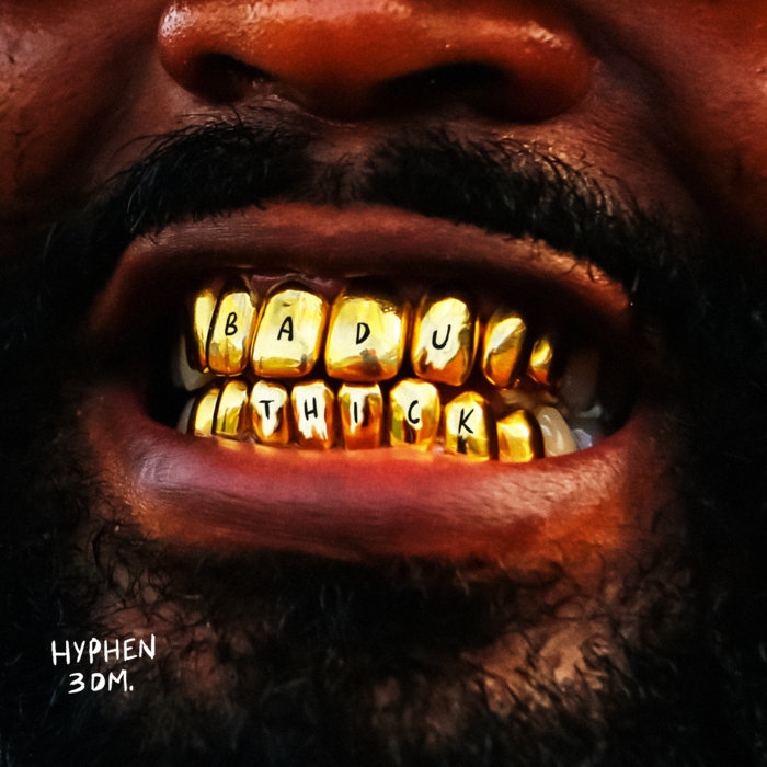 Hyphen ft 3DM. - Badu Thick | Hyphen, 3DM. | God Gives Records