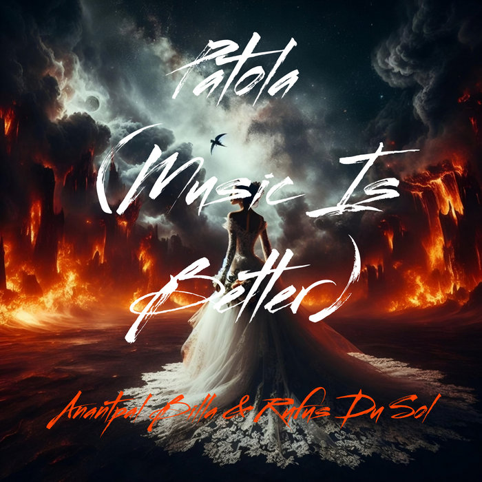 Patola (Music Is Better) - Anantpal Billa & Rufus Du Sol - Dance Pop ...
