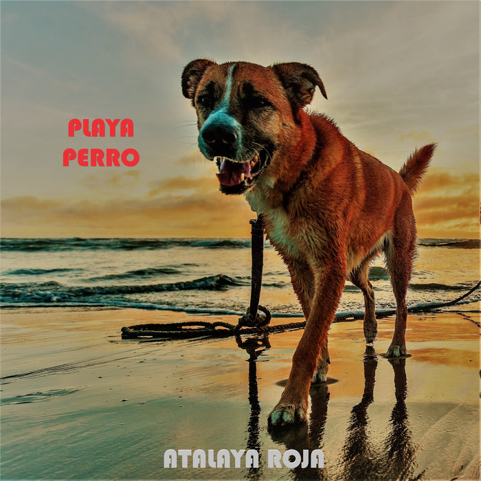 Playa Perro | Atalaya Roja | Flor y Nata Records