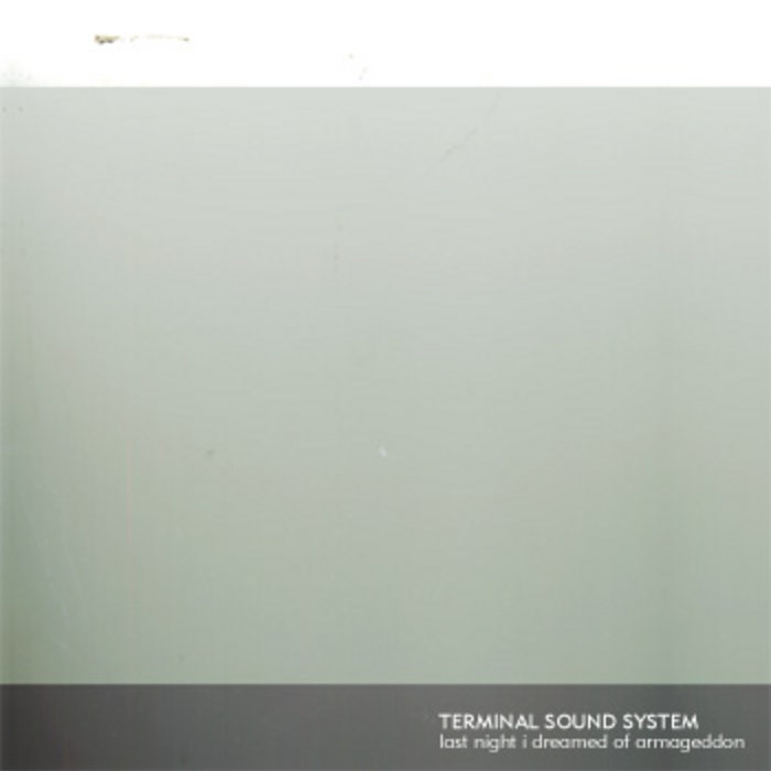 Last Night I Dreamed of Armageddon | Terminal Sound System