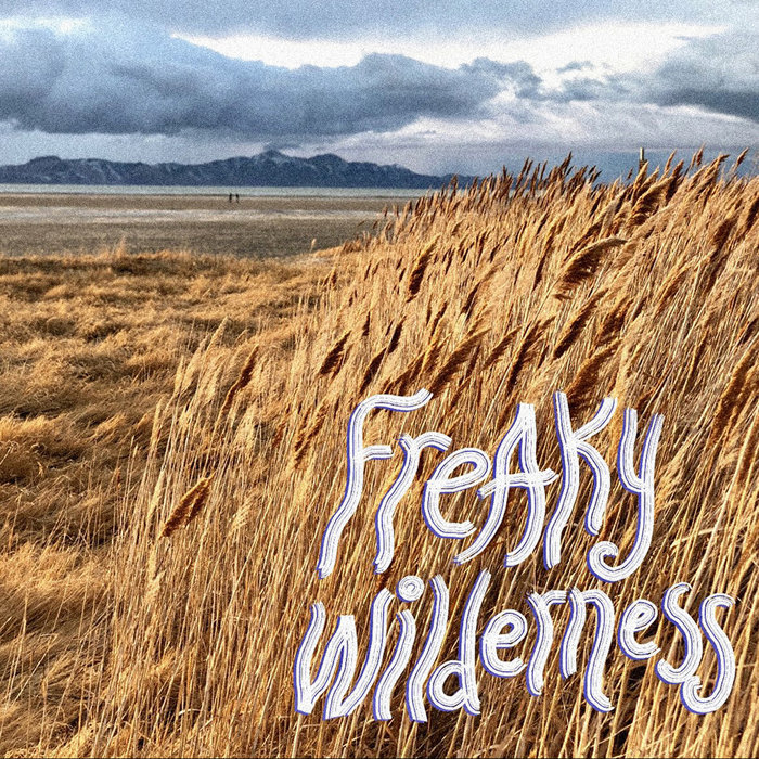 Freaky Wilderness | Freaky Wilderness