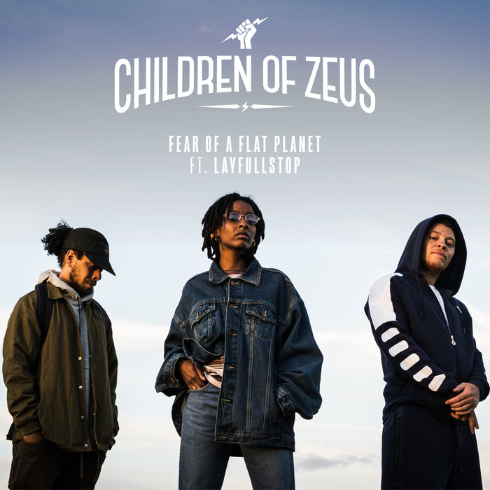 Fear Of A Flat Planet feat LayFullStop | Children Of Zeus