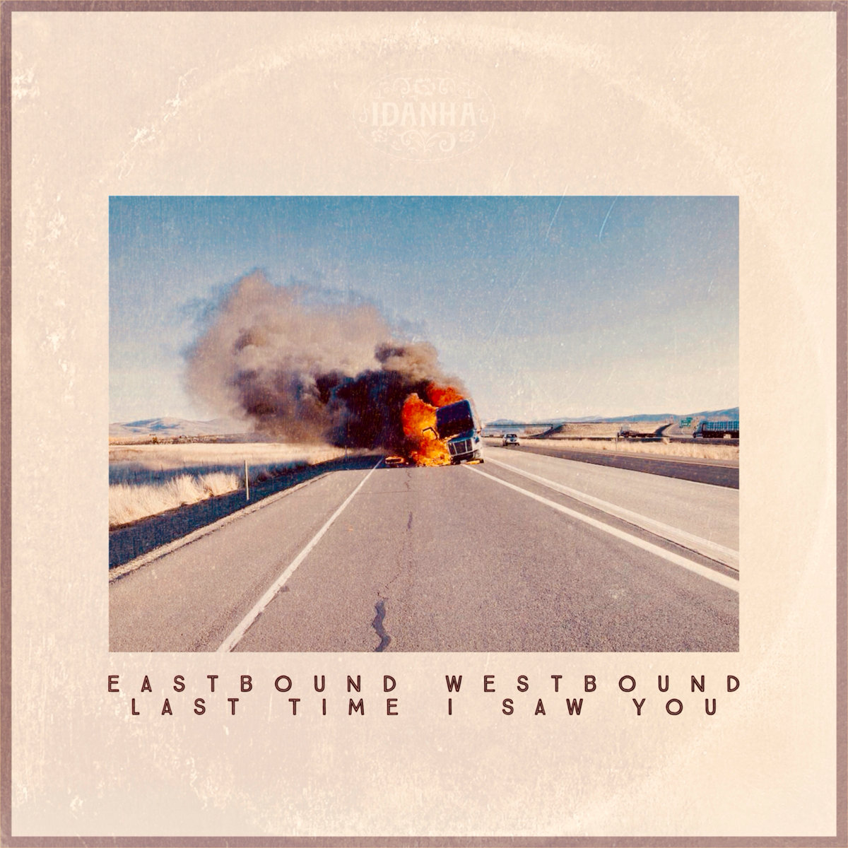 Eastbound Westbound | Idanha