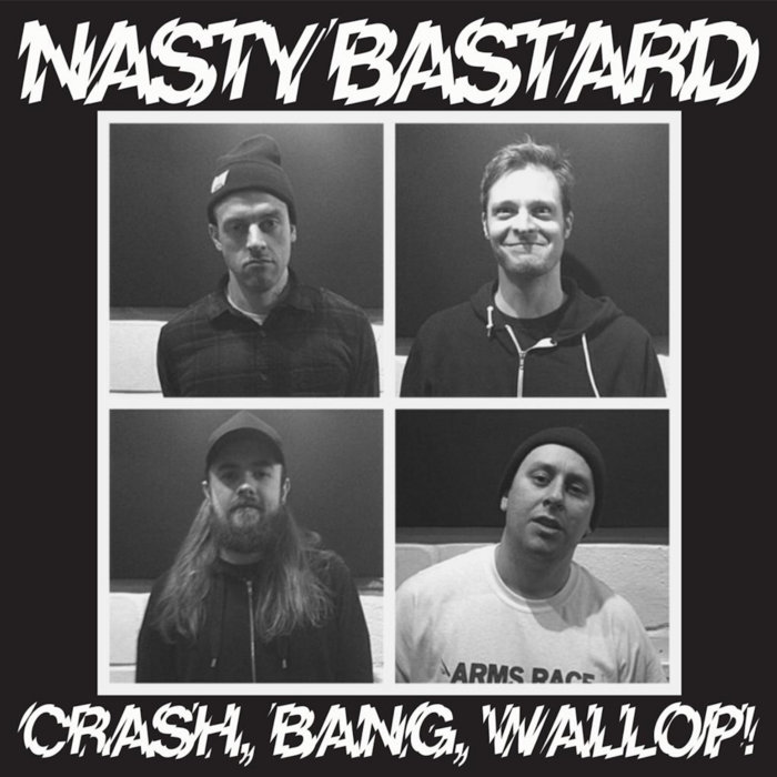 Crash, Bang, Wallop | Nasty Bastard | THEN AND NOW: ESSEX HARDCORE