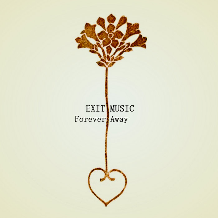 Forever Away | EXIT MUSIC