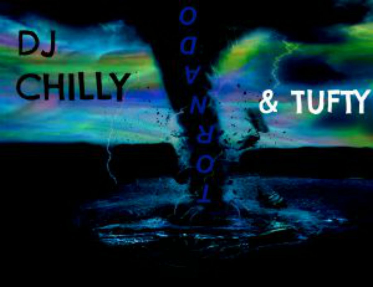 DJ CHILLY & TUFTY TORNADO | DJ CHILLY AND TUFTY | DJ CHILLY