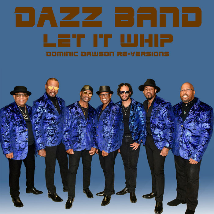 Let It Whip (Dominic Dawson Re-Versions) | Dazz Band | Dominic Dawson