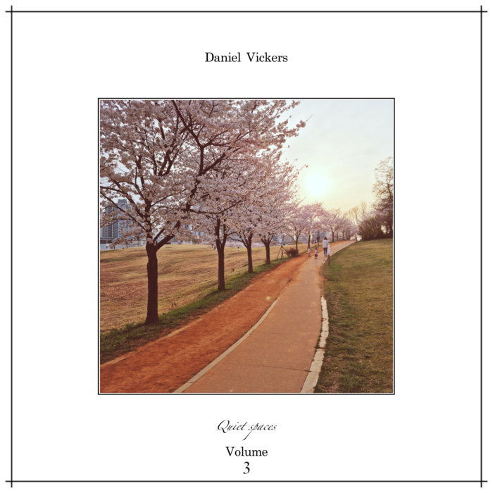 Quiet Spaces Volume 3 | Daniel Vickers