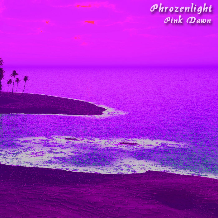 Pink Dawn (EP) | Phrozenlight