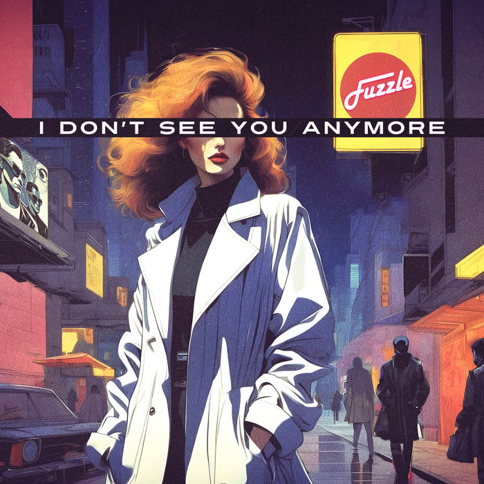 I Don't See You Anymore | Fuzzle