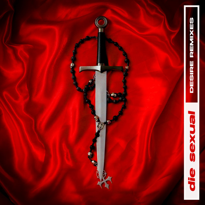 Desire Remixes | Die Sexual