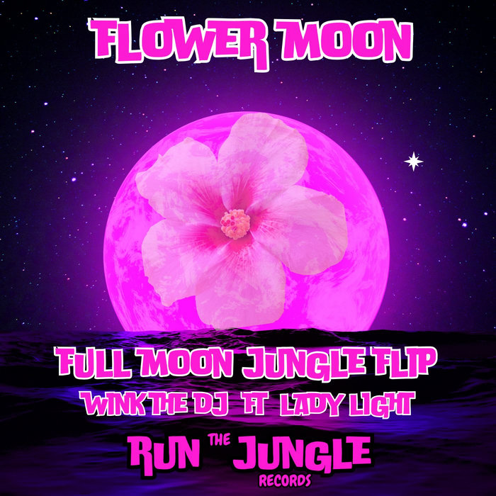 FLOWER MOON FULL MOON JUNGLE FLIP | Run the Jungle Records