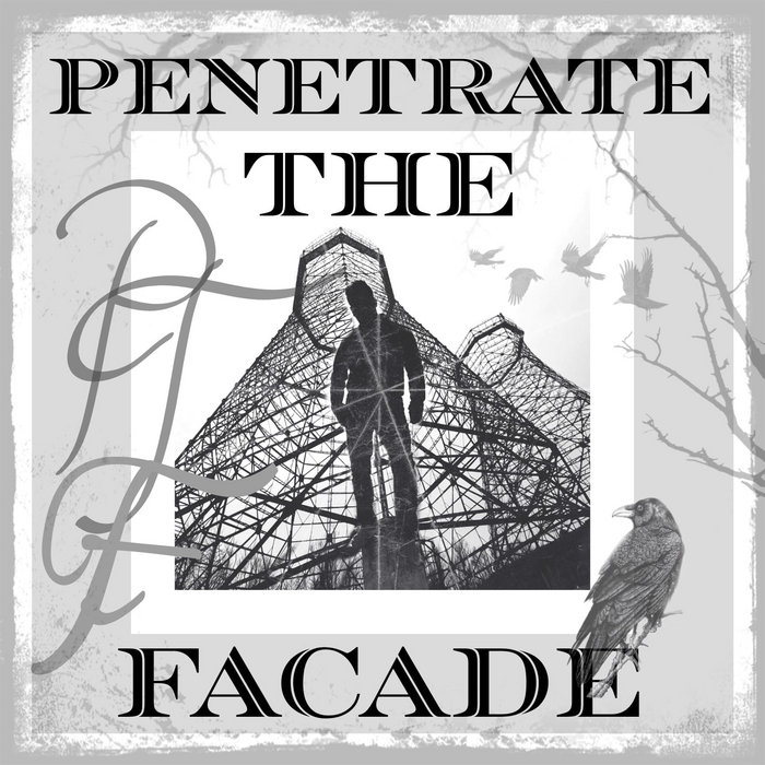 Penetrate The Facade | Penetrate The Facade