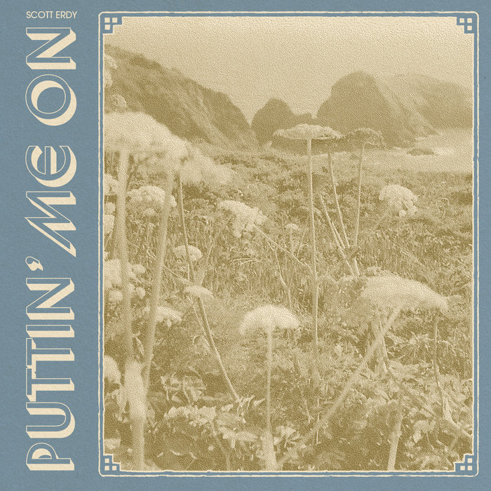 Puttin' Me On | Scott Erdy