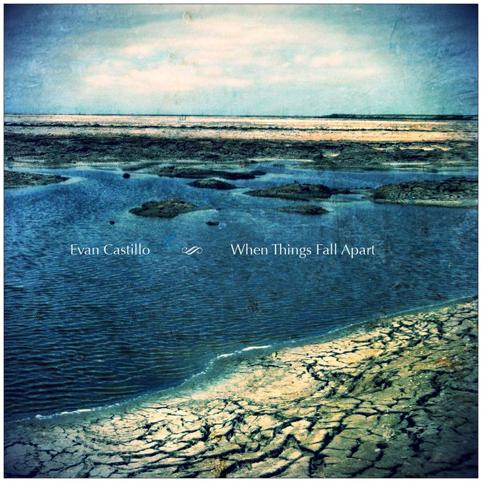 When Things Fall Apart | Evan Castillo