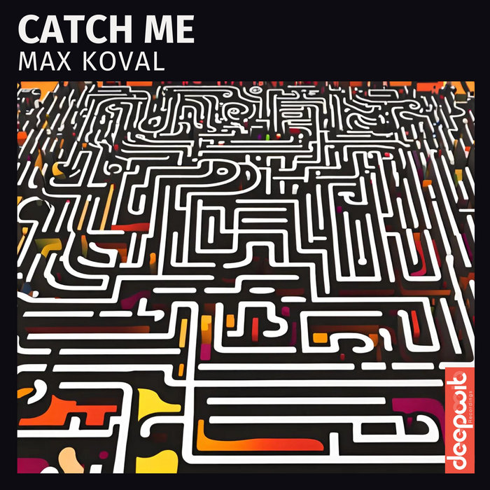 Catch Me | Max Koval | DeepWit Recordings