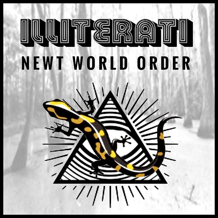 ILLITERATI - NEWT WORLD ORDER | Yellow Salamand'r
