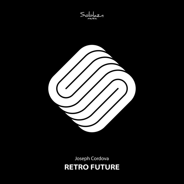 SBL117/ Joseph Cordova - Retro Future | Joseph Cordova | Soblazn Music