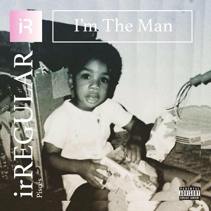 I'm The Man | irRegular