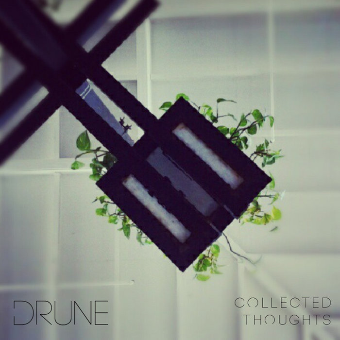Collected Thoughts | DRUNE