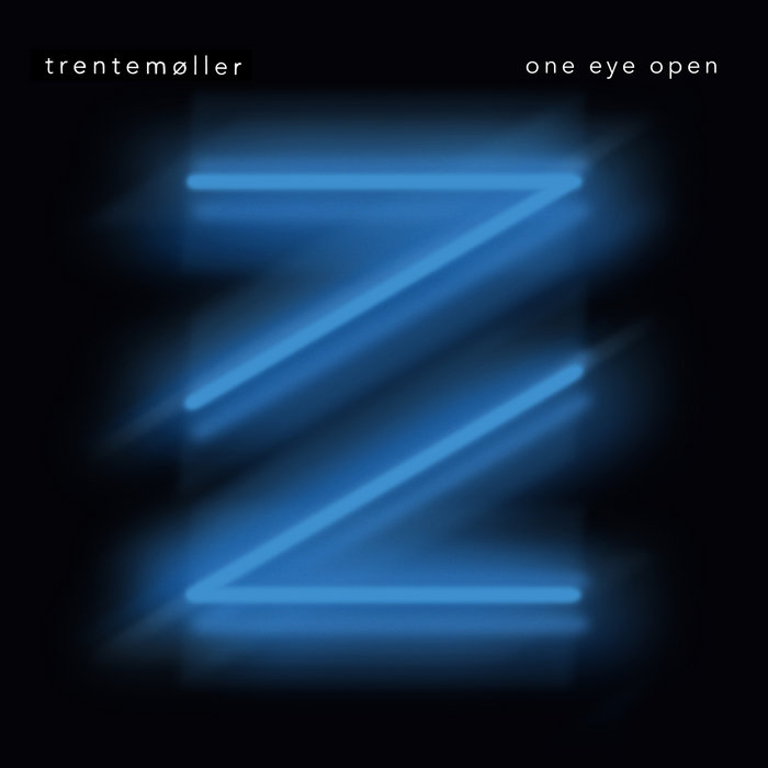 One Eye Open | Trentemøller