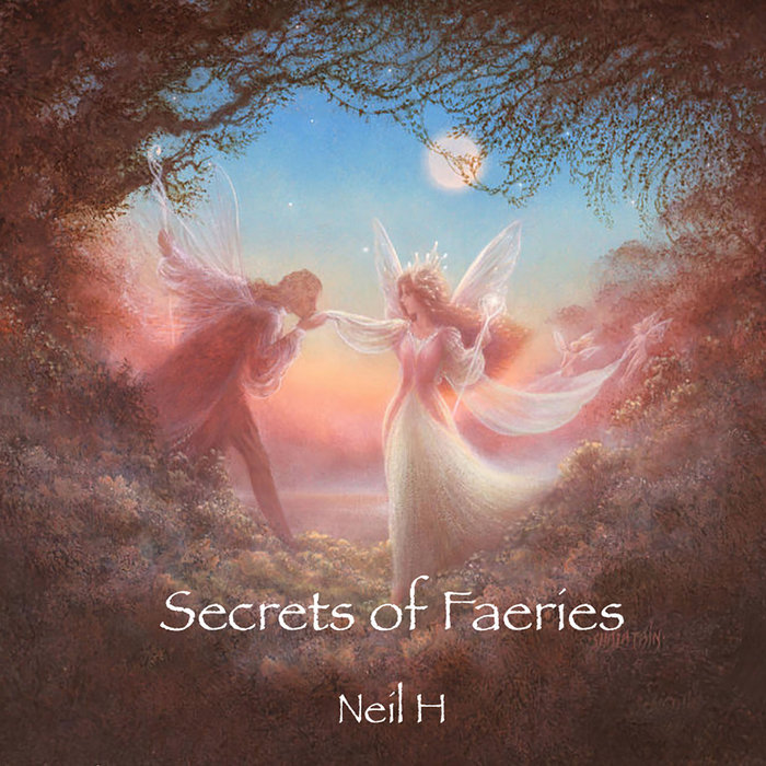 Secrets of Faeries | Neil H | Neil H Official