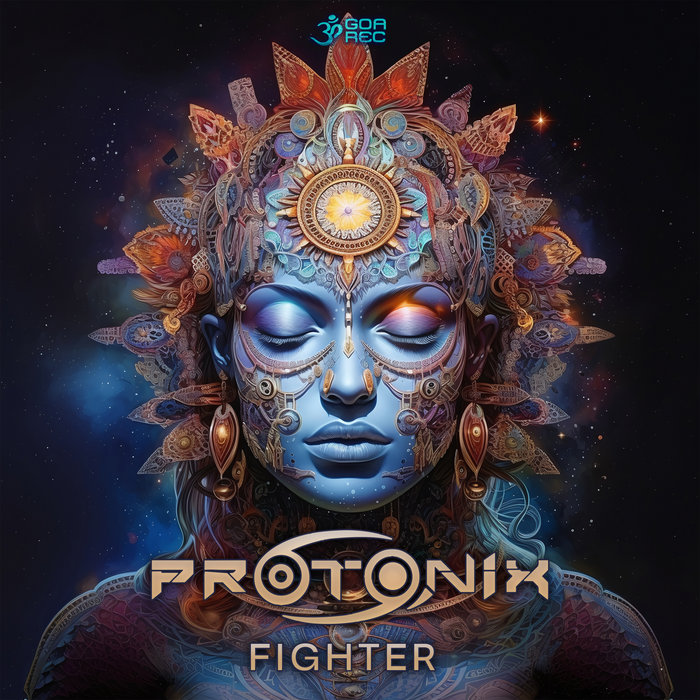Protonix - Fighter (goaep524 - Goa Records) | Goa Records