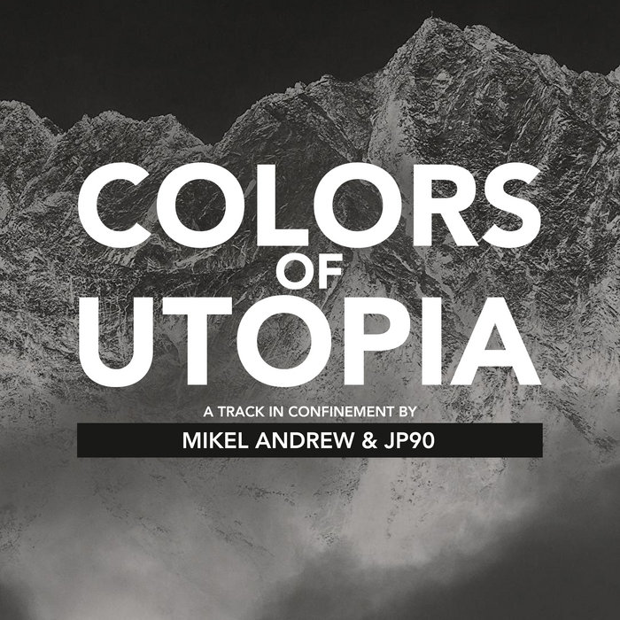 Colors Of Utopia | Mikel Andrew & JP90 | Sector Industrial