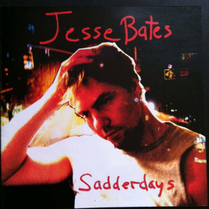 Sadderday's | Jesse Bates