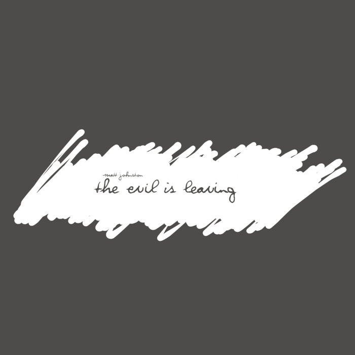 The Evil Is Leaving | Matt Johnston