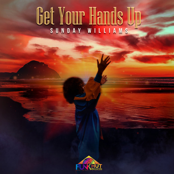Get Your Hands Up Sunday Williams Funkhut Records get-your-hands-up-sunday-williams-funkhut-records