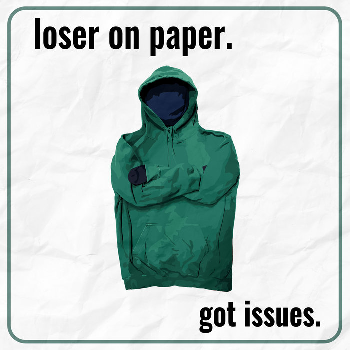 got issues. | loser on paper.