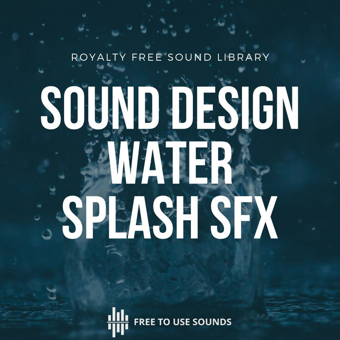 Water Splash Sound Effects Library | freetousesounds