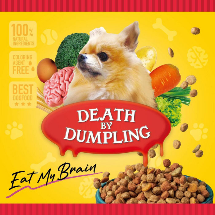 Eat My Brain | DEATH BY DUMPLING