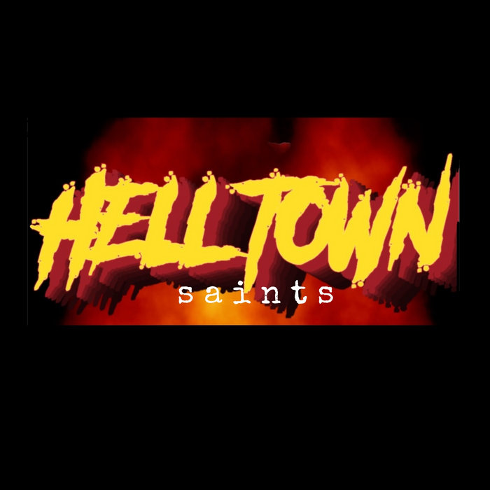 Helltown Saints | Helltown Saints