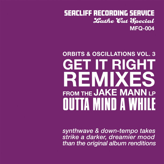Get It Right Remixes (Orbits & Oscillations Vol. 3) | Jake Mann w ...