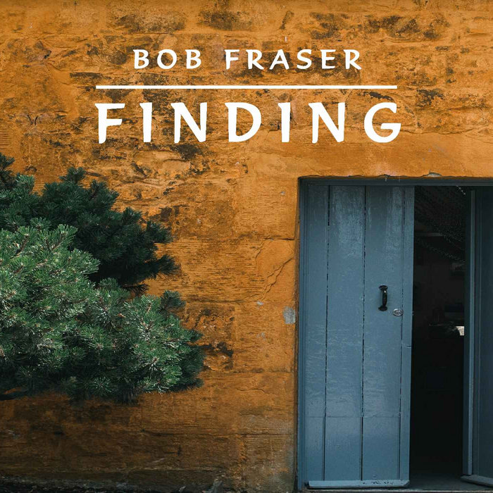 Finding | Bob Fraser (12 Tracks) | Bob Fraser